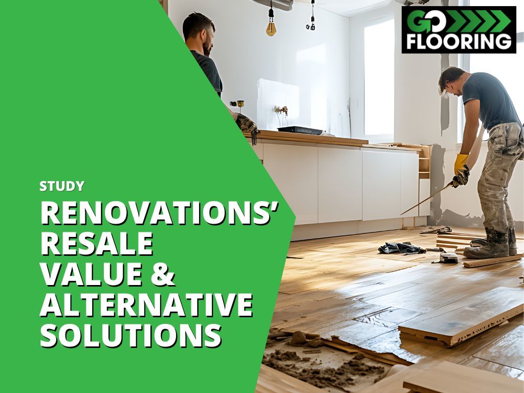 Study: Renovations' Resale Value & Alternative Solutions - Go Flooring