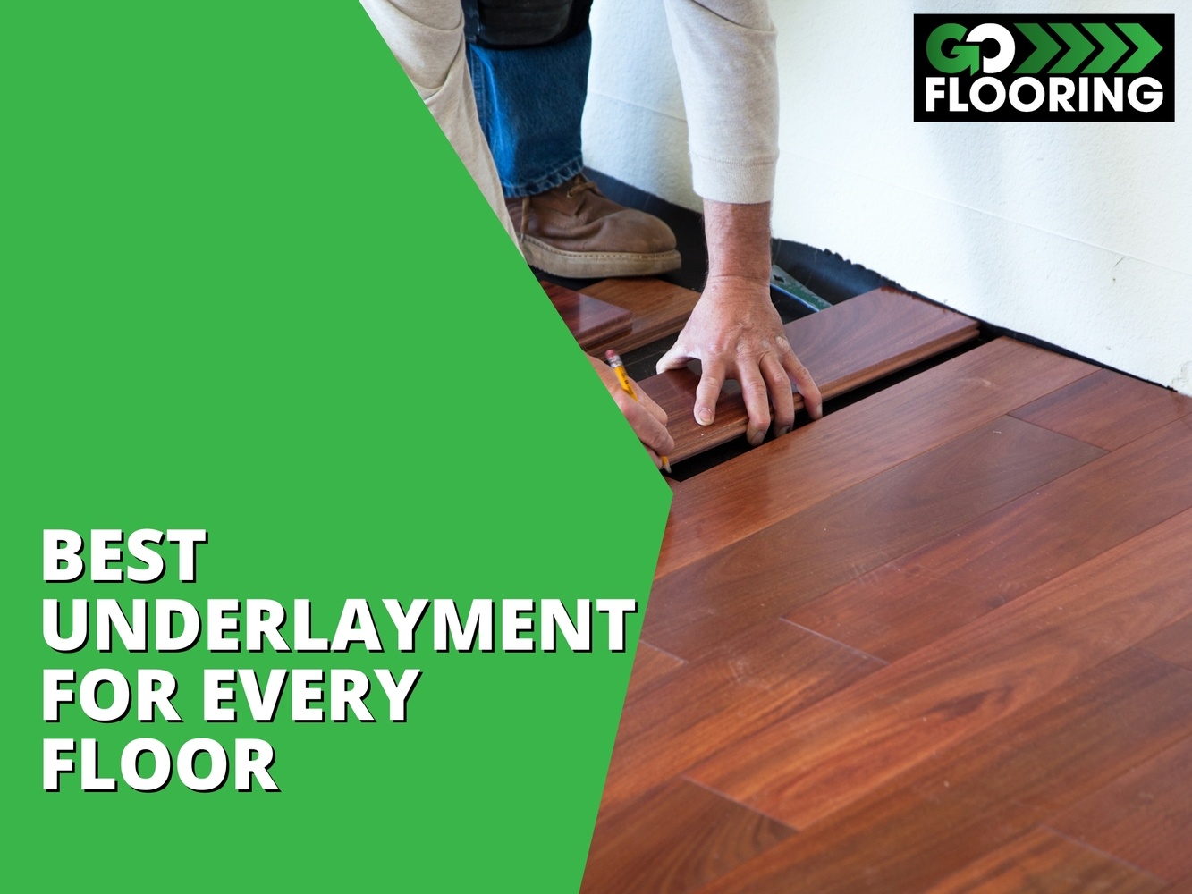 Best Underlayment For Every Floor - Go Flooring