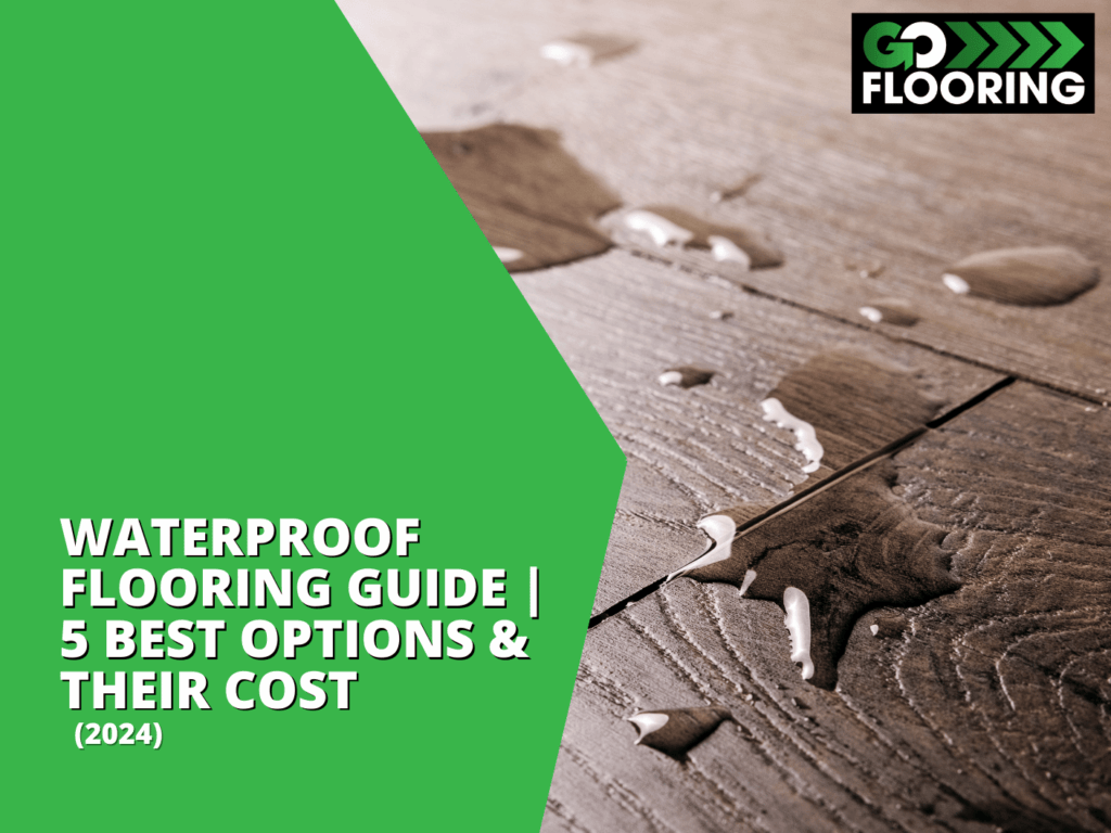 Waterproof Flooring Guide | Best Options & Costs for Every Budget