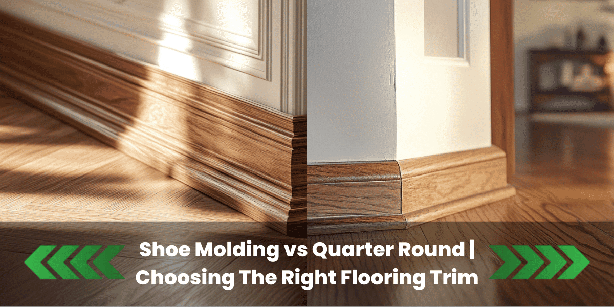 Shoe Molding vs Quarter Round | Choosing The Right Flooring Trim – Go ...